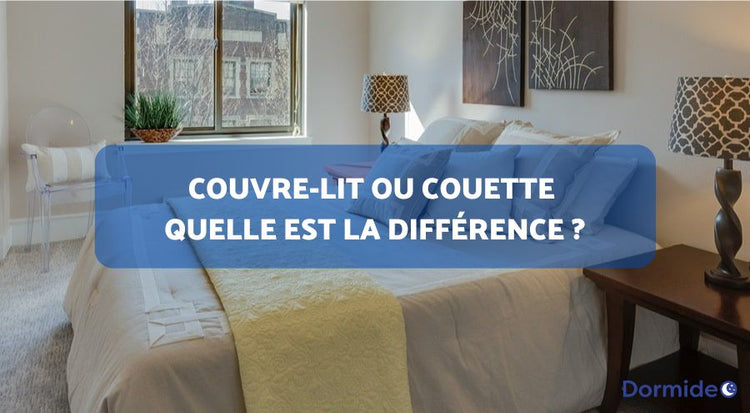 Couvre-lit ou couette : Différences et comment choisir – Dormideo France