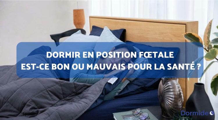 Dormir en position fœtale : est-ce bon ou mauvais pour la santé ...